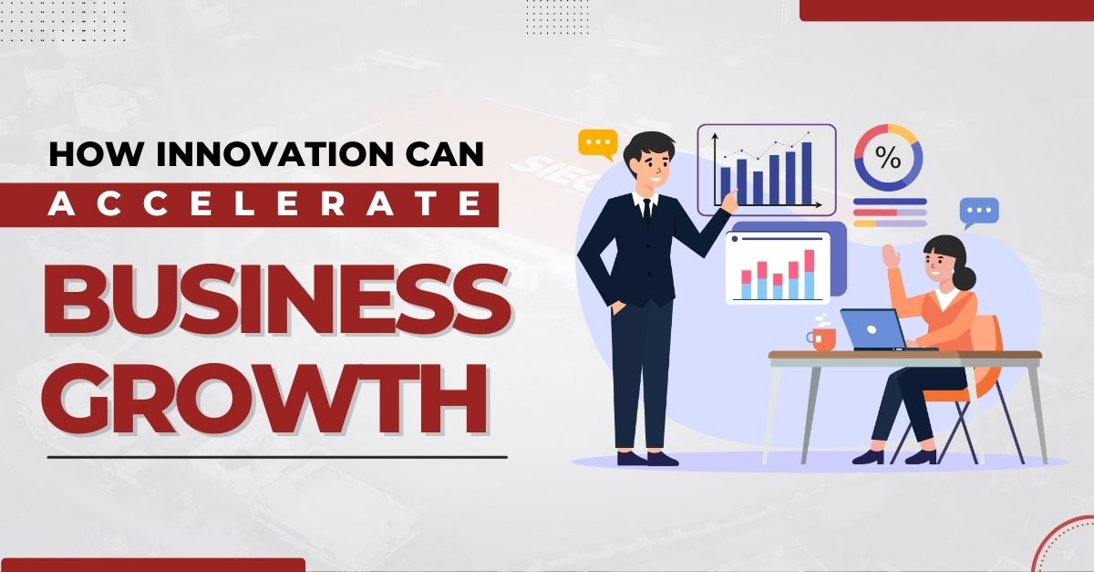 How innovation can accelerate business growth