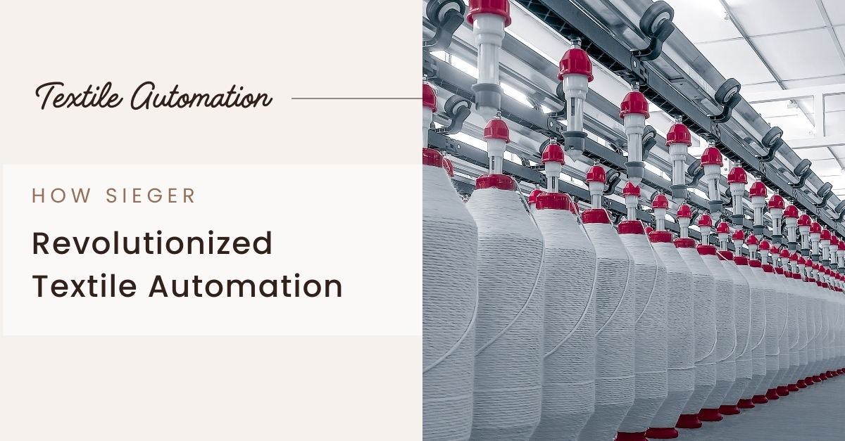 How Sieger Revolutionized Textile Automation